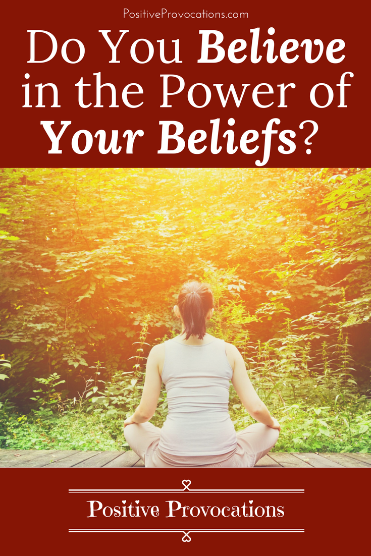 Do You Believe in the Power of Your Beliefs? – Positive Provocations