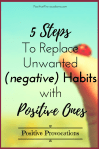 5 Steps to Replace Unwanted(negative) Habits with Positive Ones ...