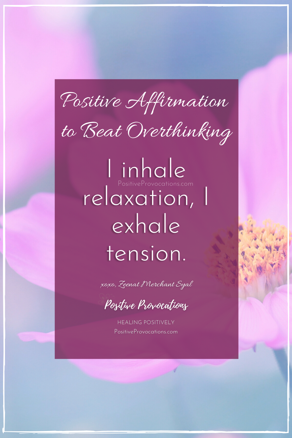 20 Positive Affirmations to Beat Overthinking – Positive Provocations