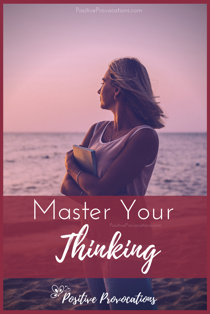 Master Your Thinking – Positive Provocations