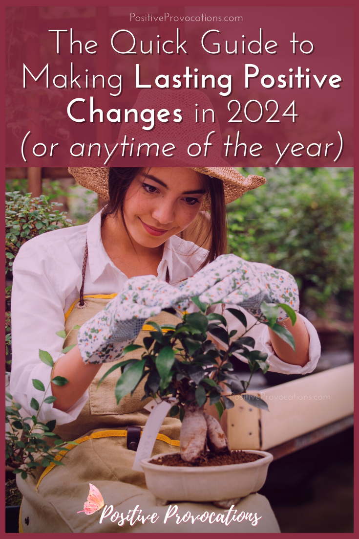 The Quick Guide to Making Lasting Positive Changes in 2024(or anytime ...