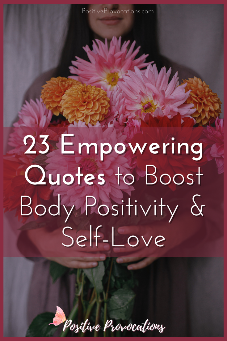 23 Empowering Quotes to Boost Body Positivity and Self-Love – Positive ...