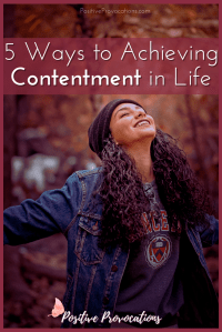 🌻5 Ways to Achieving Contentment in Life – Positive Provocations