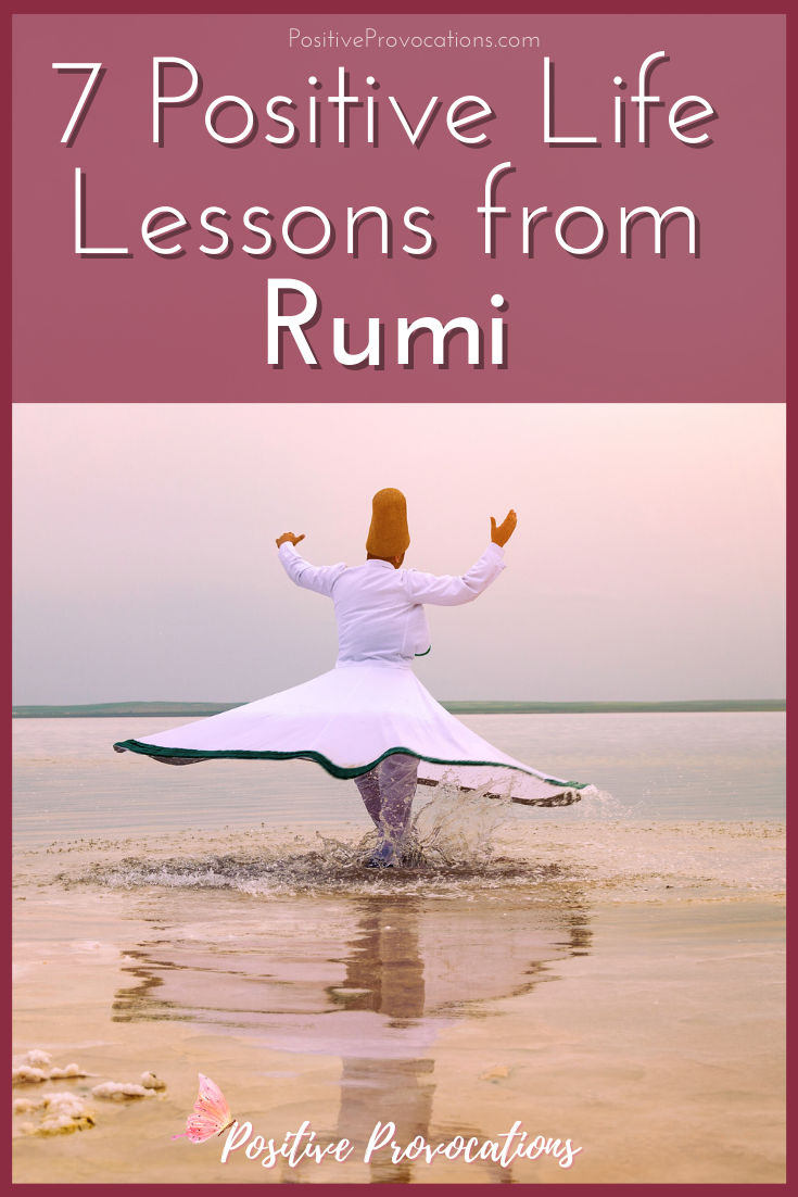 7 Positive Life Lessons from Rumi – Positive Provocations