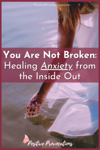 You Are Not Broken: Healing Anxiety from the Inside Out – Positive ...